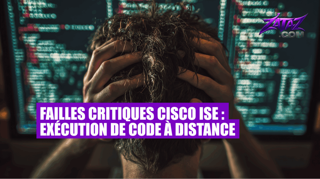 Failles critiques Cisco ISE : exécution de code à distance et ...